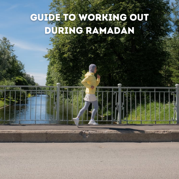 Stay Active, Stay Energized: A Guide to Working Out During Ramadan ...